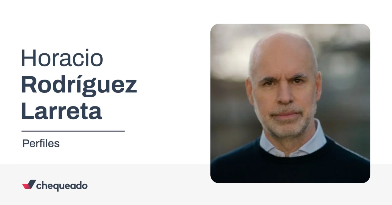 ¿Quién es Horacio Rodríguez Larreta? - Chequeado