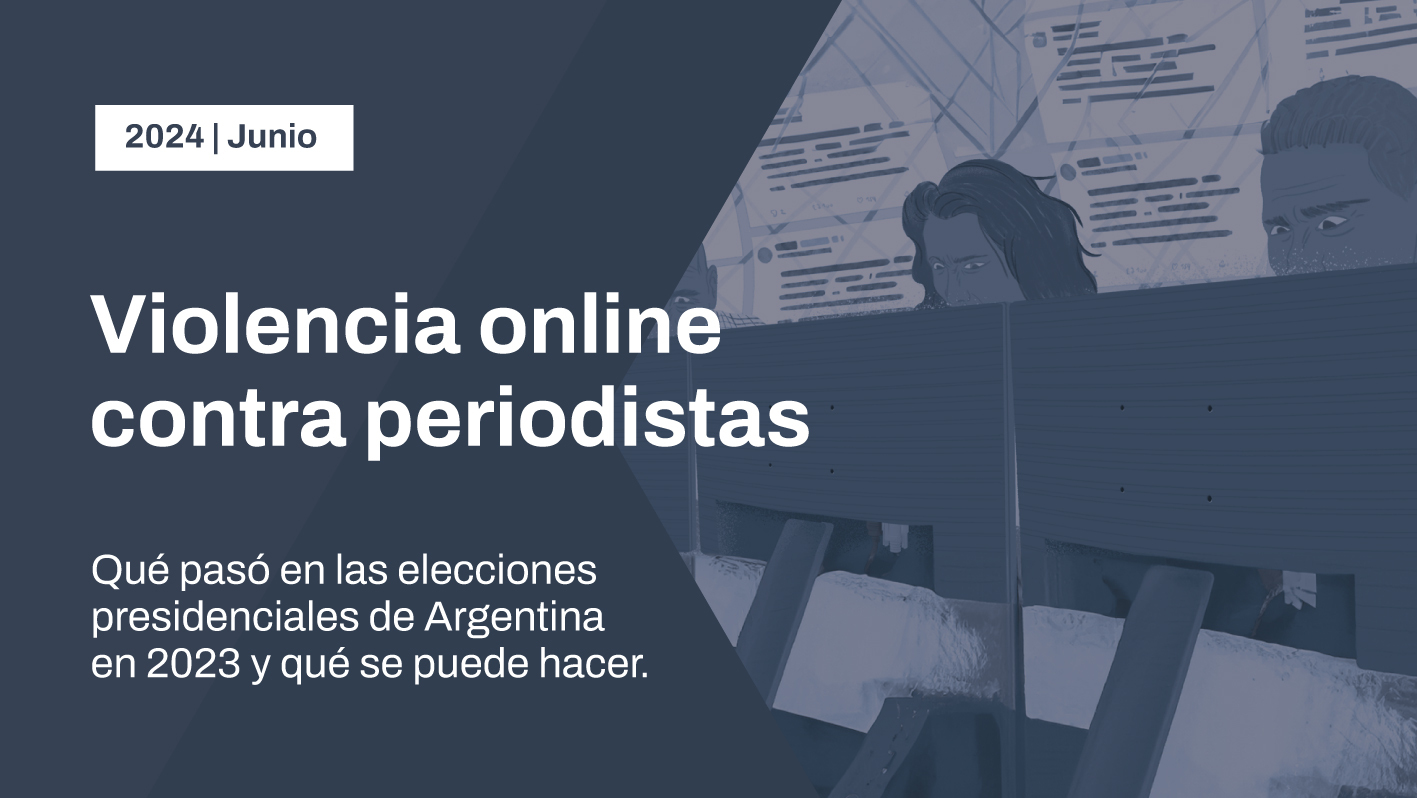 Violencia online contra periodistas en las elecciones de 2023: qué pasó ...